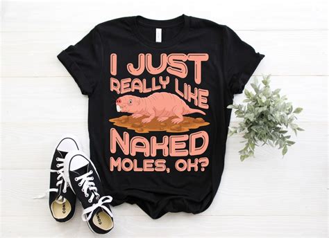 I Just Really Like Naked Moles Ok Cute T Shirt Happy National Mole Day
