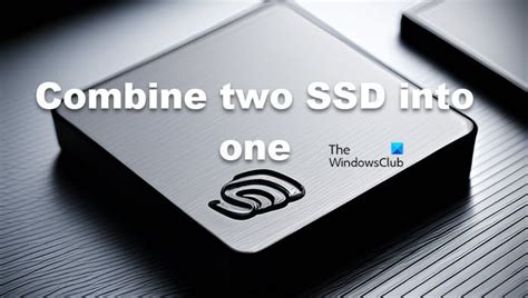 How To Combine Two Ssd Drives As One Guide