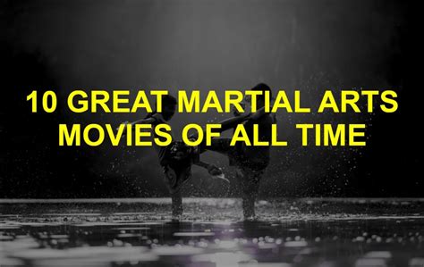 10 Greatest Martial Arts Movies Of All Time