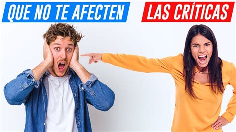 Que no te afecten las críticas o lo que digan de ti 4 Trucos