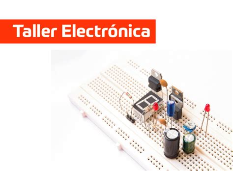 Taller Electrónica Básica Tienda de Electrónica MX