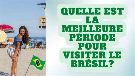 Quelle Est La Meilleure P Riode Pour Visiter Le Br Sil Youtube