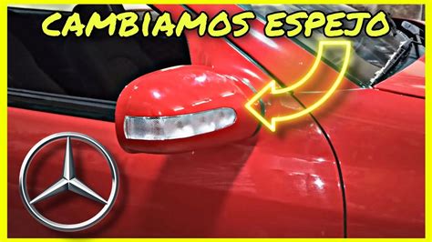Como Cambiar Espejo Mercedes W Clase C Youtube