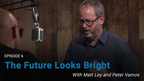 Podcast 6 The Future Looks Bright YouTube