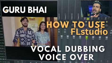 Vocal Dubbing In Fl Studio Voice Over Dub In HINDI How To Use Fl
