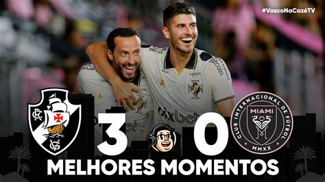 Vasco X Inter Miami Melhores Momentos Fl Rida Tour Youtube