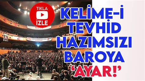 Halil Konakcı dan Kelime i Tevhid hazımsızı Ankara 1 nolu Barosu na ayar