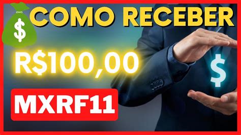 COMO RECEBER R 100 DE DIVIDENDOS NO MXRF11 Xpinvestimentos Mxrf11