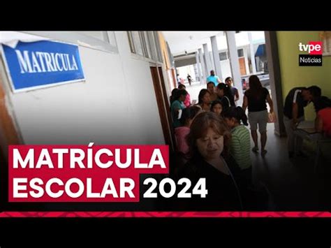 Matrícula escolar 2024 todo lo que debes saber sobre el proceso que