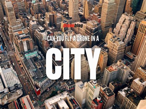 Se Puede Volar Un Dron En Una Ciudad Dronspy