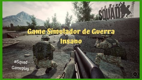 Jogo Simulador De Guerra Realista Squad Gameplay Squad Simulador