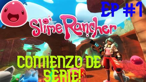 Slime Rancher Comienzo De Serie Youtube