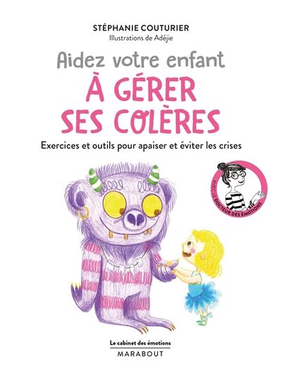 Aidez votre enfant à gérer ses colères exercices et outils pour