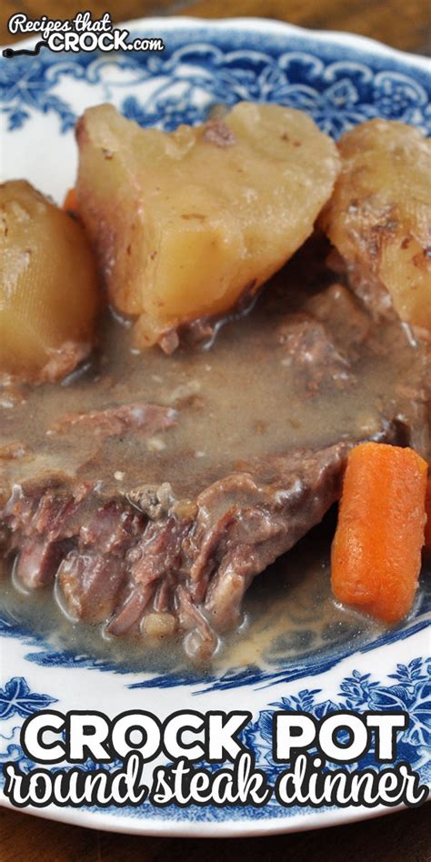 Crock Pot Round Steak Dinner Recipes That Crock