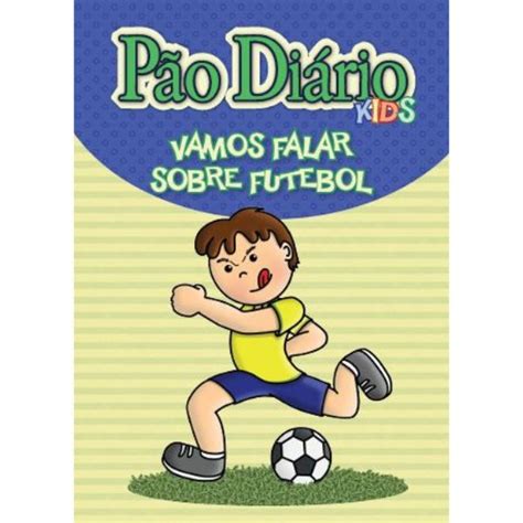 Pão Diário Kids Vamos falar de futebol Publicações Pão Diário