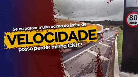 Se Passar Muito Acima Do Limite De Velocidade Pode Perder A Cnh