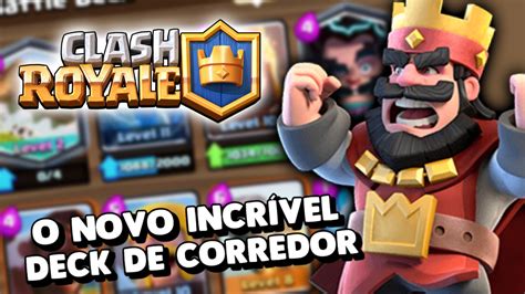 CLASH ROYALE O NOVO INCRÍVEL DECK DE CORREDOR YouTube