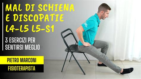 Mal Di Schiena E DISCOPATIE L4 L5 L5 S1 3 Esercizi Per Sentirsi Meglio