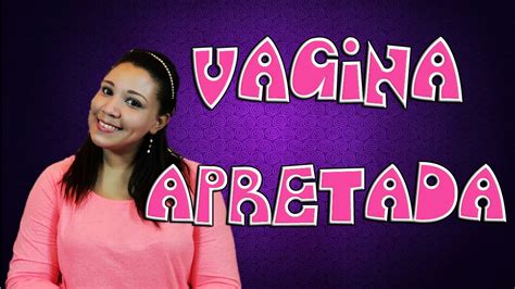 Vagina Apretada Tips YouTube