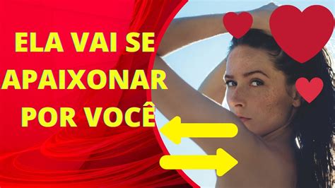 5 Passos de como Fazer uma Mulher se Apaixonar por Você YouTube