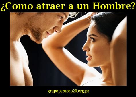 Como Atraer A Un Hombre