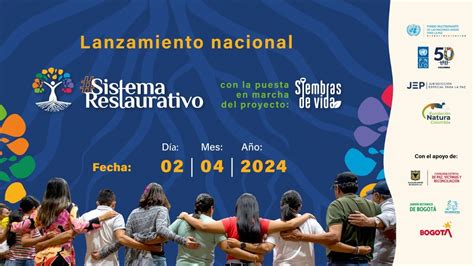 Lanzamiento Nacional Del Sistema Restaurativo De La JEP El Futuro Hay
