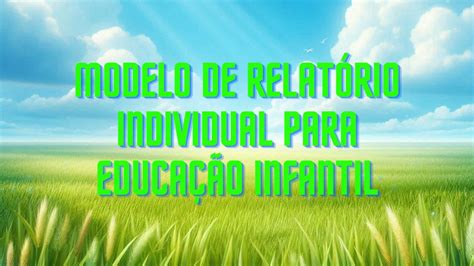 Modelo de relatório individual para educação Infantil