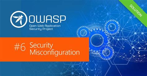 security misconfiguration security vulnerability owasp top 10 exploits and solutions