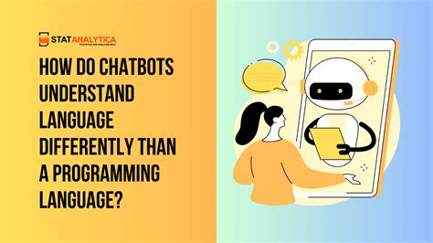 How Do Chatbots Understand Language Differently Than A Programming Language