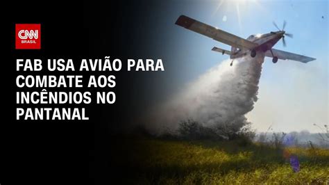 FAB usa avião para combate aos incêndios no Pantanal AGORA CNN MANHÃ