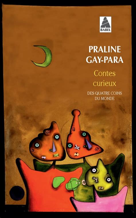 Contes Curieux Des Quatre Coins Du Monde Praline Gay Para