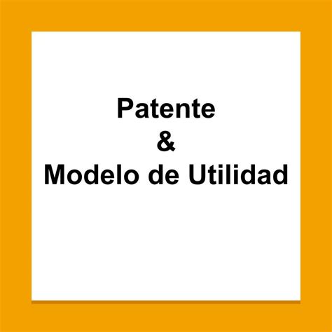 Total 100 Imagen Modelo De Utilidad Y Patente Abzlocal Mx