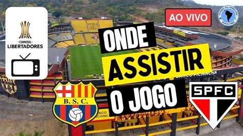 BARCELONA EQU X SÃO PAULO AO VIVO PELA LIBERTADORES ONDE ASSISTIR