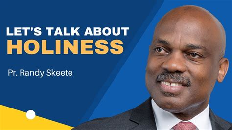 Let S Talk About Holiness Pr Randy Skeete L Faith Church