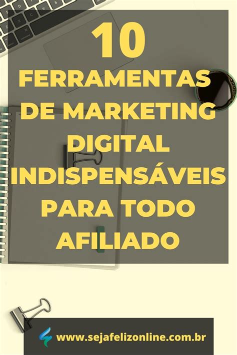 10 Ferramentas De Marketing Digital Indispensáveis Para Todo Afiliado