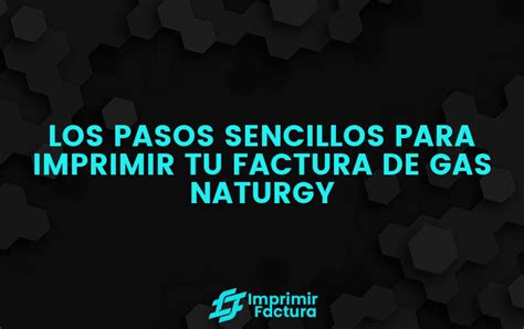 Imprimir Factura Gas Naturgy Paso A Paso 2024