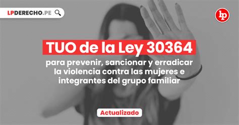 TUO De La Ley 30364 Para Prevenir Sancionar Y Erradicar La Violencia