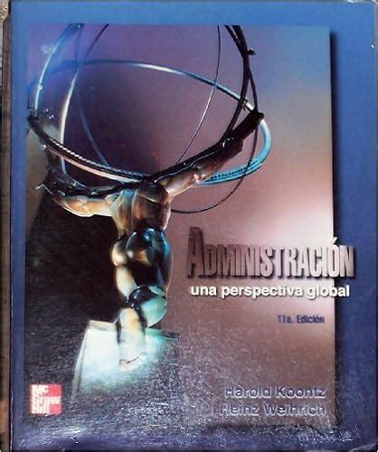 Administracion Una Perspectiva Global Harold Koontz 14 Edicion Pdf