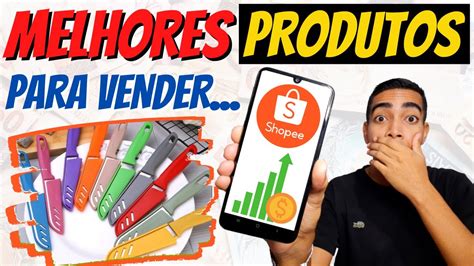 Quais S O Os Melhores Produtos Para Vender Na Shopee Youtube