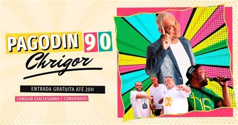 Pagodin 90 Chrigor Exalta Entrada gratuita em Brasília Sympla