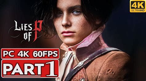 Lies Of P Gameplay Walkthrough Part K Fps Pc Rtx No