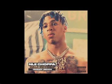 Walk Em Down NLE Choppa Feat Roddy Ricch Official Clean Version