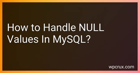 how to handle null values in mysql in 2024