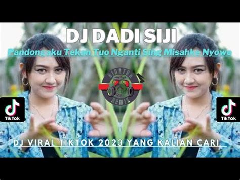 DJ TIKTOK TERBARU 2023 DJ DADI SIJI PANDONGAKU TEKAN TUO NGANTI SING