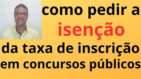 como pedir a isenção da taxa de concurso YouTube