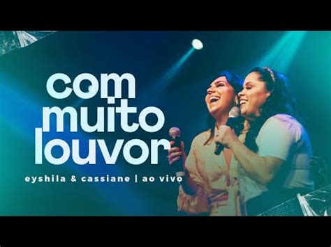 Eyshila Cassiane Muito Louvor Ministração Ao Vivo