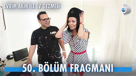 Evrim Akın ile Ev Gezmesi 50 Bölüm Fragmanı Okan Karacan YouTube