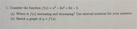 solved 1 consider the function f x x3−6x2 9x−5 a where