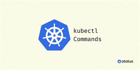 The Essential Kubectl Commands Handy Cheat Sheet