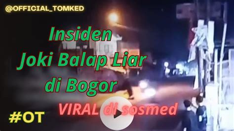 Tragis Insiden Joki Balap Liar Di Bogor Viral Official Tomked YouTube